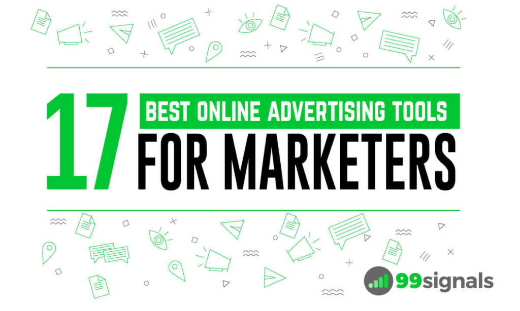 17 Best Online Advertising Tools for Marketers (Tried & Tested)