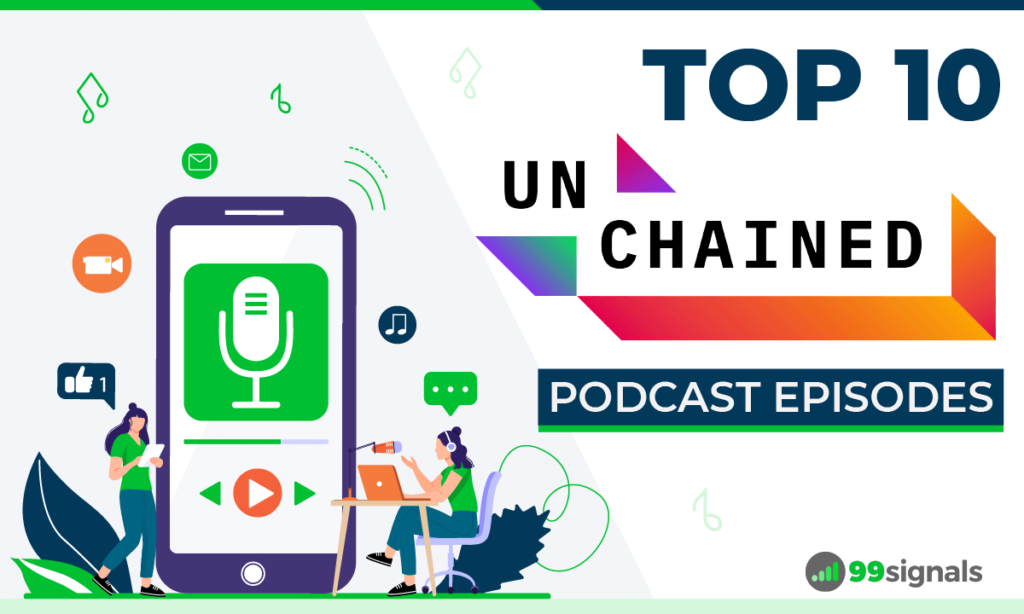 Top 10 Unchained Podcast Episodes to Listen to Right Now